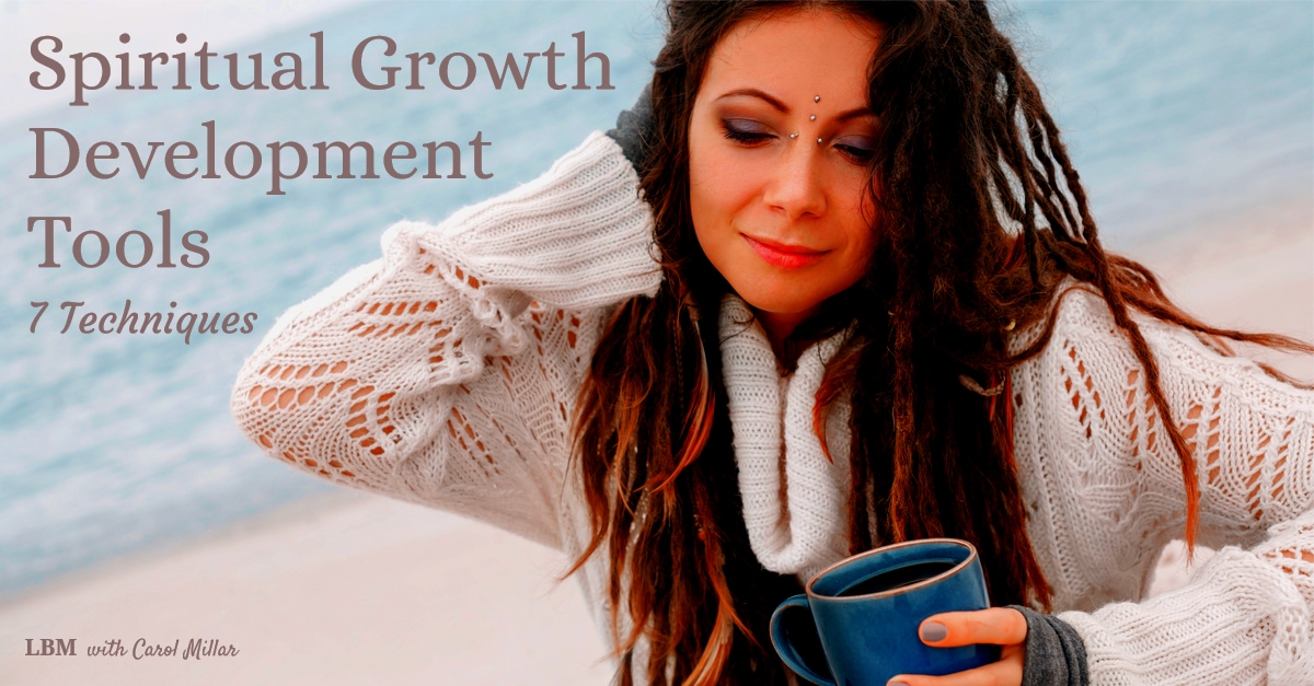 Spiritual Growth Development Tools (7 Ways) - Light Being Messages