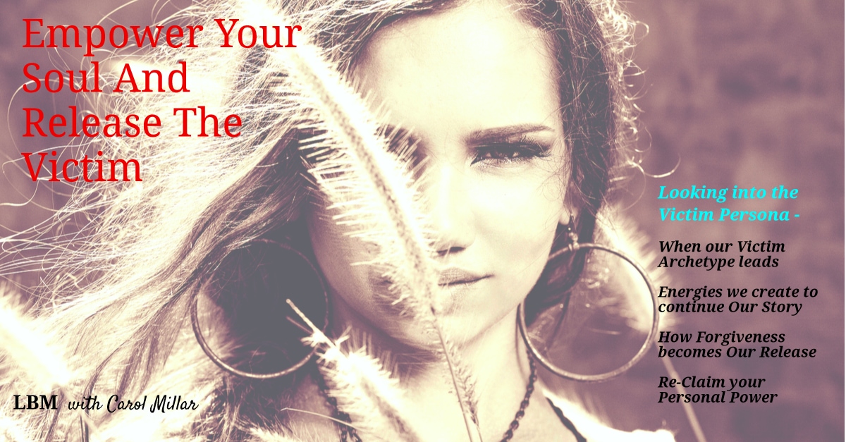 Empower Your Soul to Release The Victim Archetype - Light Being Messages